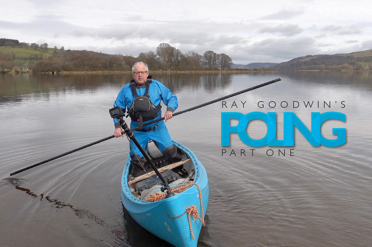 ray goodwin’s Poling (part 1) | Welcome to the Paddler magazine